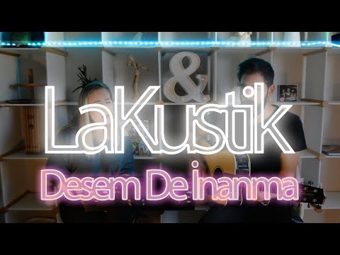 LAKUSTİK | Vega - Desem De İnanma (Akustik)