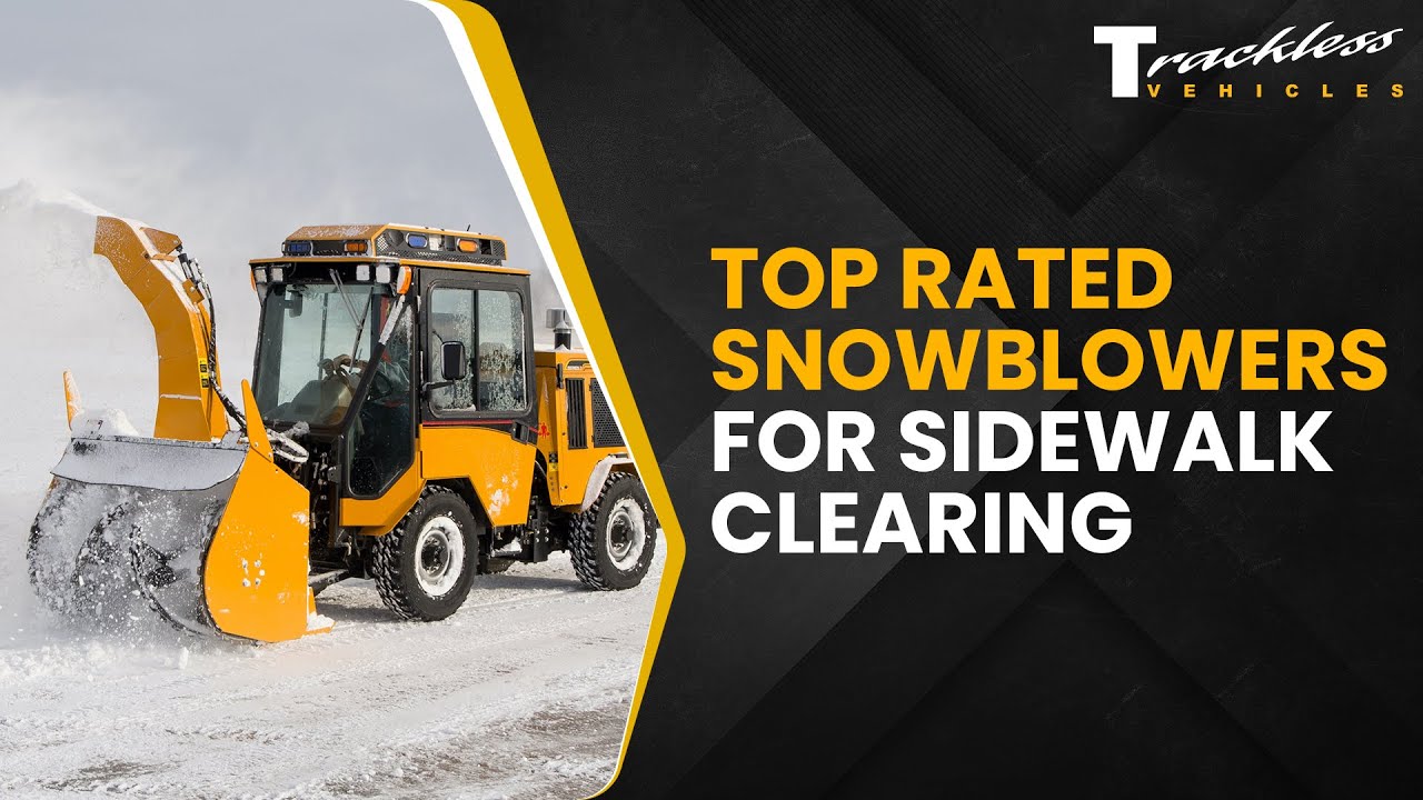 Top Rated Snowblowers for Sidewalk Clearing by Trackless Vehicles - YouTube