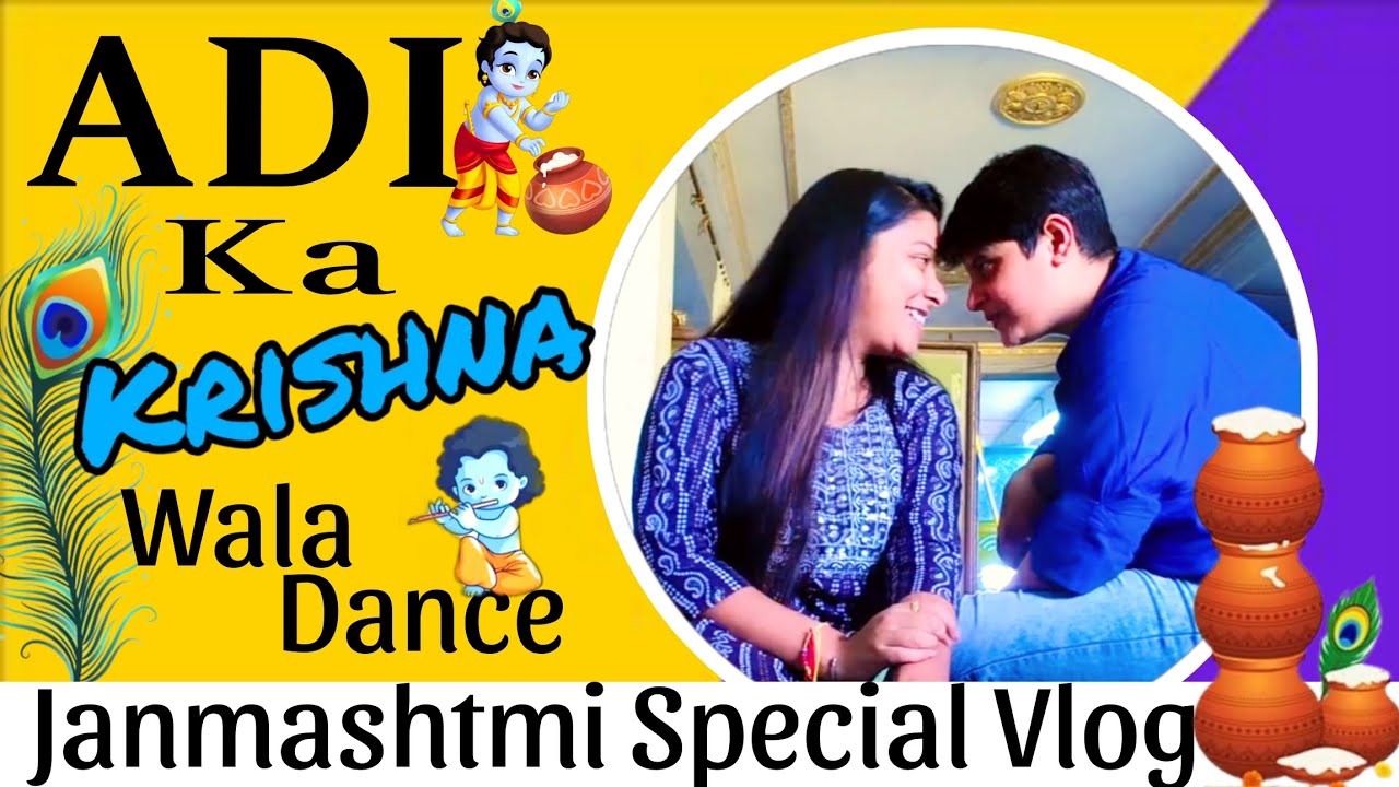 ADI KA KRISHNA WALA DANCE 🕺 JANMASHTMI SPECIAL VLOG 💙 Vlog 87 # ...