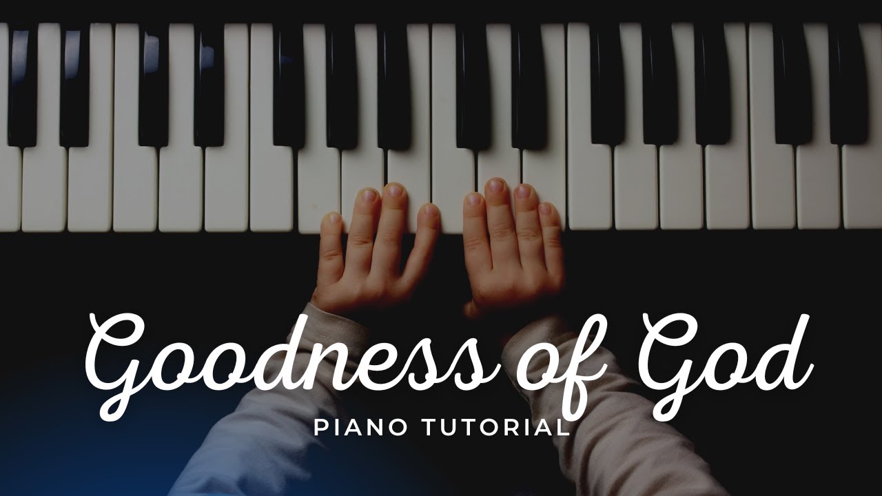 Goodness of God Piano Cover | Piano Tutorial for Beginners - YouTube