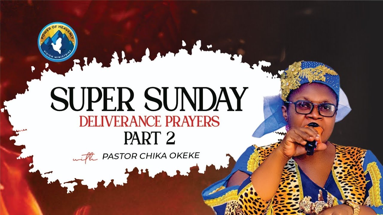 SUPER SUNDAY; DELIVERANCE PRAYERS (part 2) - YouTube
