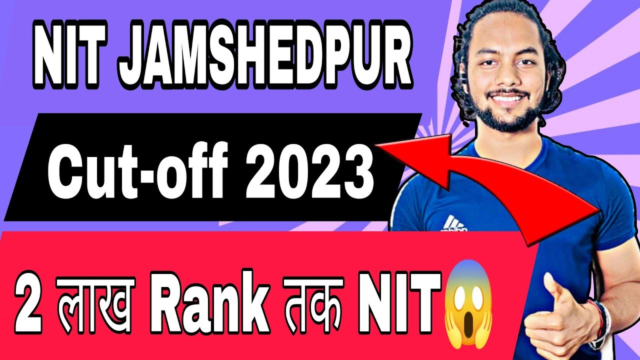 NIT Jamshedpur At 2 लाख Rank🤯|Nit Jamshedpur Cut-off 2023|Nit ...