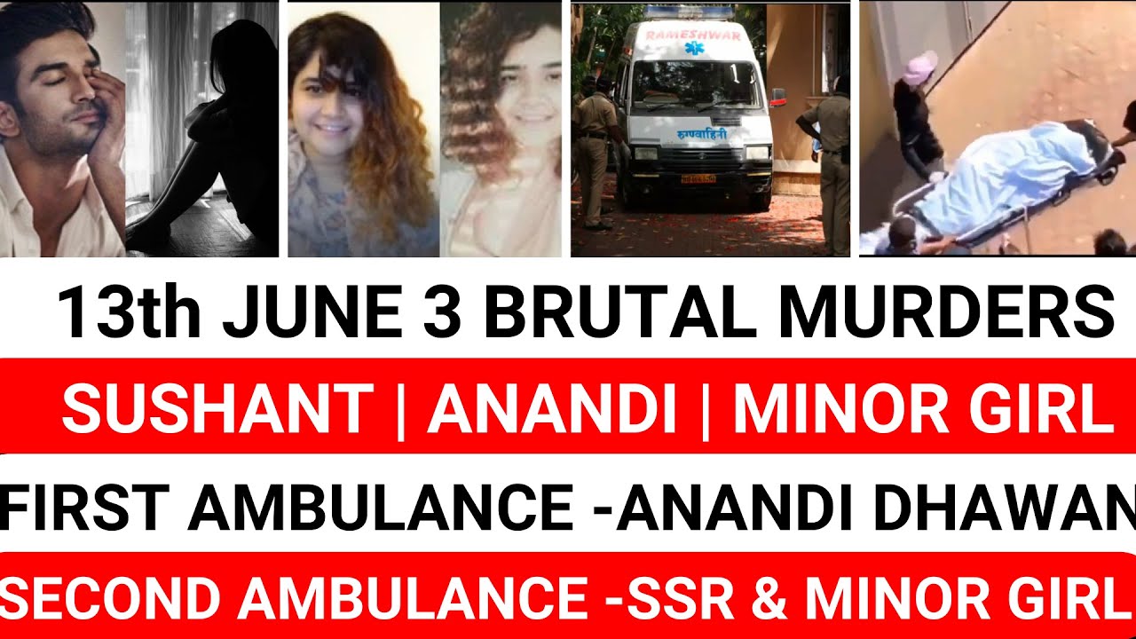 Sushant Case: 13 June- 3 Murder happened | SSR- Anandi & Minor Girl ...