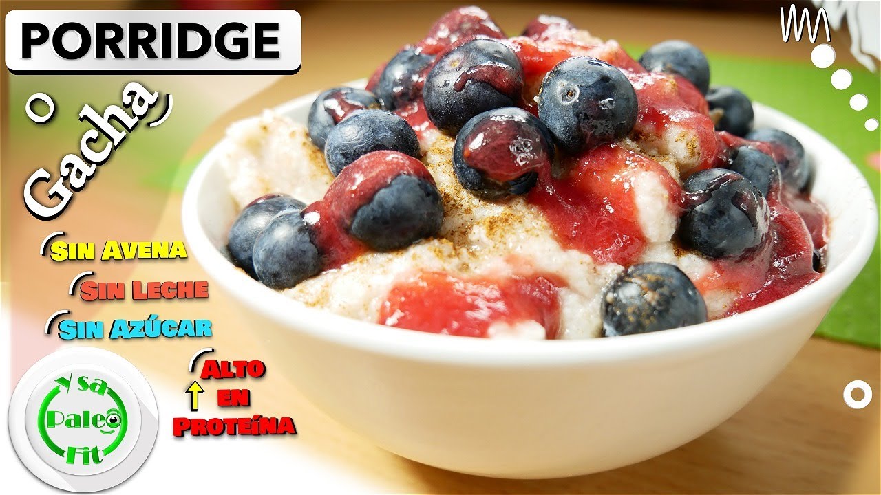 Cómo hacer porrigde, gacha o bowl PROTEICO 💪 SIN AVENA, SIN LÁCTEOS ...