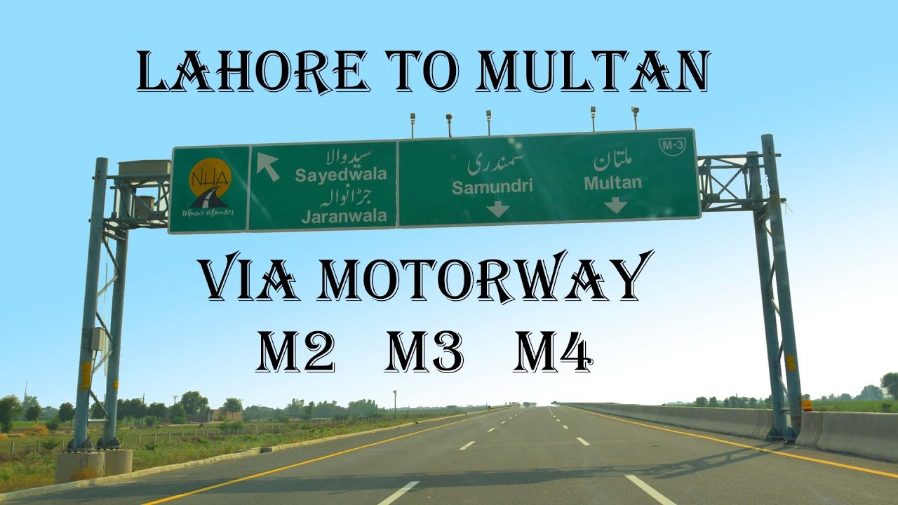 Lahore to Multan via Motorways M2 M3 M4 Uncut Video Entry to Exit ...