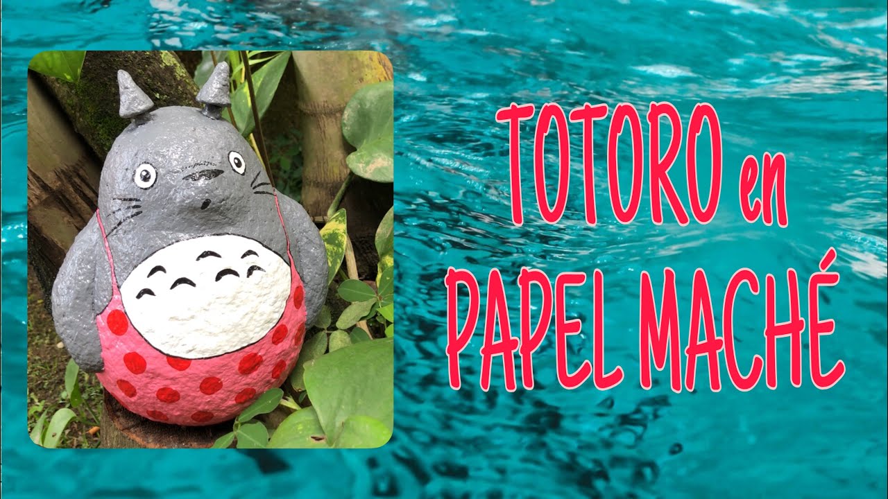 Totoro en Papel Mache/Como hacer una alcancia con Papel Mache/Paper ...