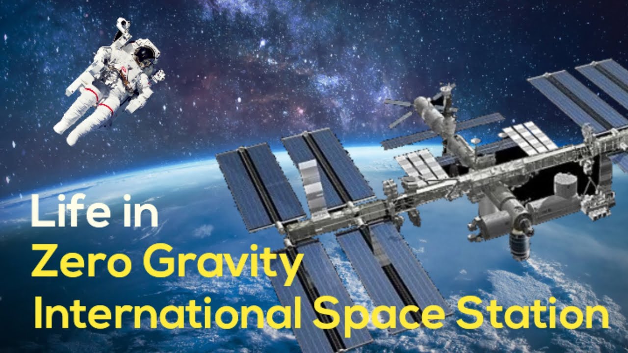 Life In Zero Gravity | International Space Station With Astro Verse ...