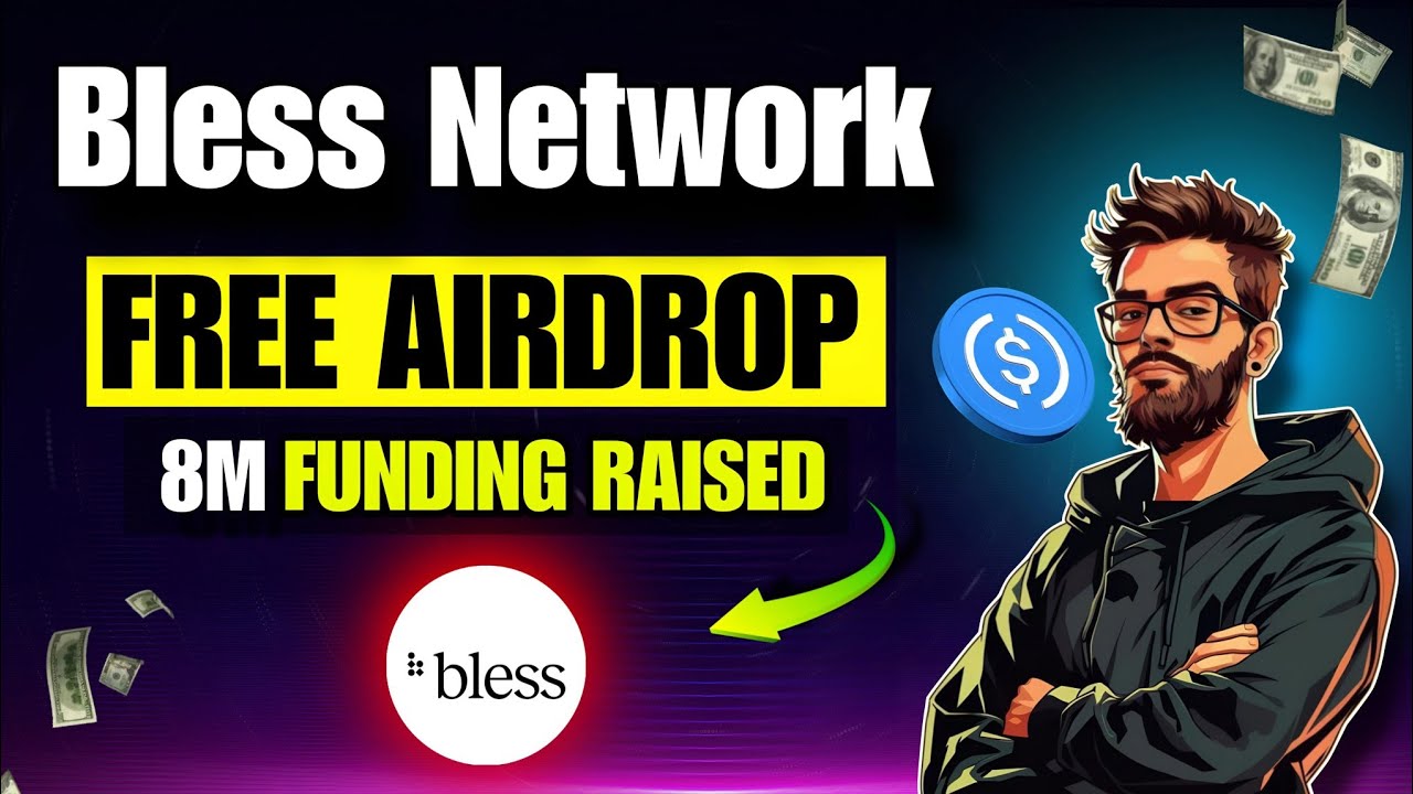 Bless Network DePIN Free Airdrop || 8M Funding Raised 100% incentive ...