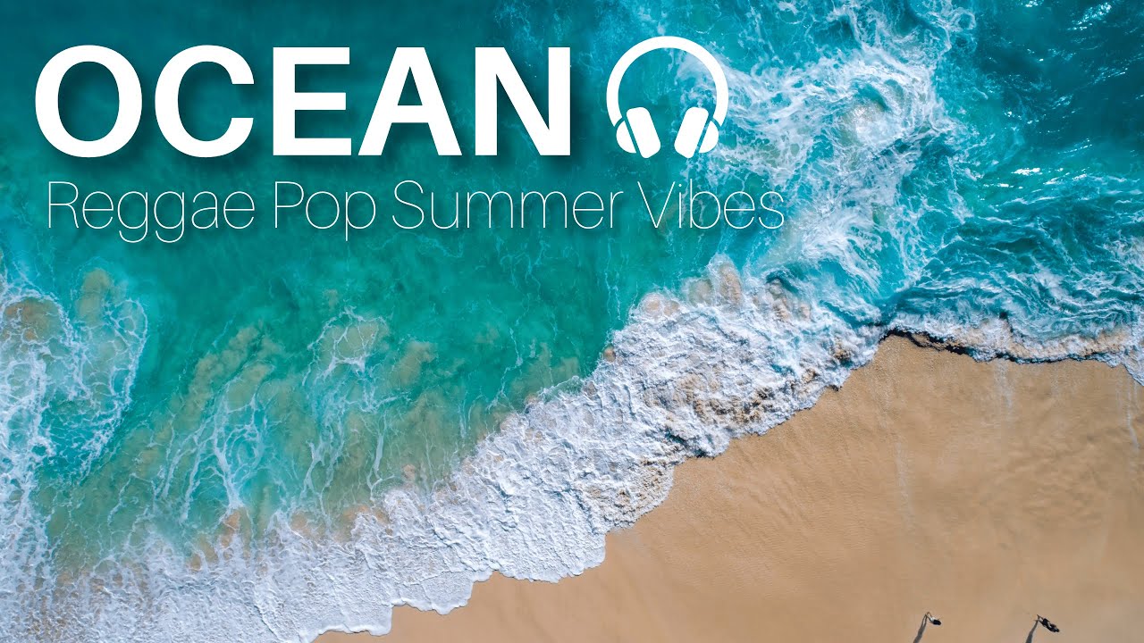 【Reggae Pop Summer Vibes】Ocean | Music Fantasista - YouTube