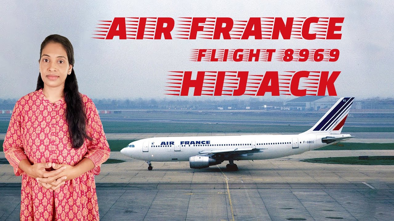 ഭീകരർ റാഞ്ചിയ എയർ ഫ്രാൻസ് വിമാനം AF8969 - YouTube