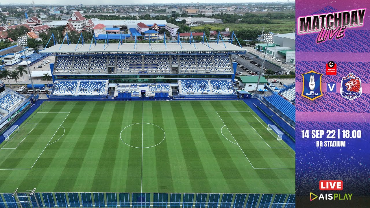 MATCHDAY LIVE : บรรยากาศก่อนเกม บีจี ปทุม ยูไนเต็ด vs การท่าเรือ เอฟซี ...