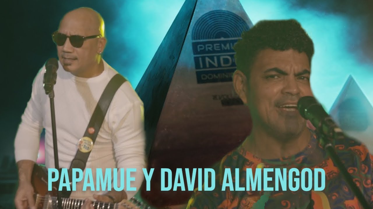 PAPAMUE Y DAVID ALMENGOD EN PREMIOS INDIE DOMINICANO 3 - YouTube