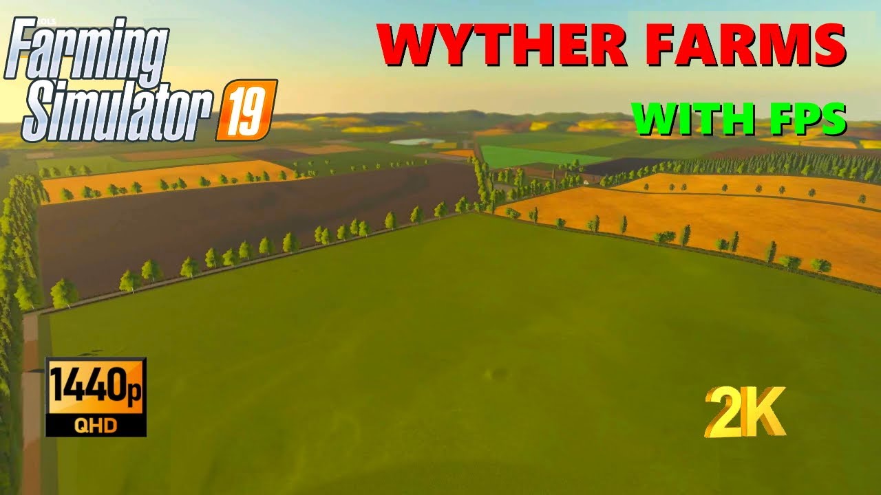 FS19 Wyther Farms FLY THRU with FPS - 1440p - 2K - YouTube