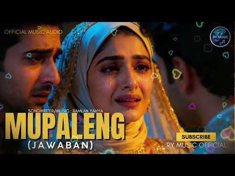 MUPALENG (JAWABAN) - RAMLAN YAHYA - MAYA ALYSSA (OFFICIAL MUSIC AUDIO)