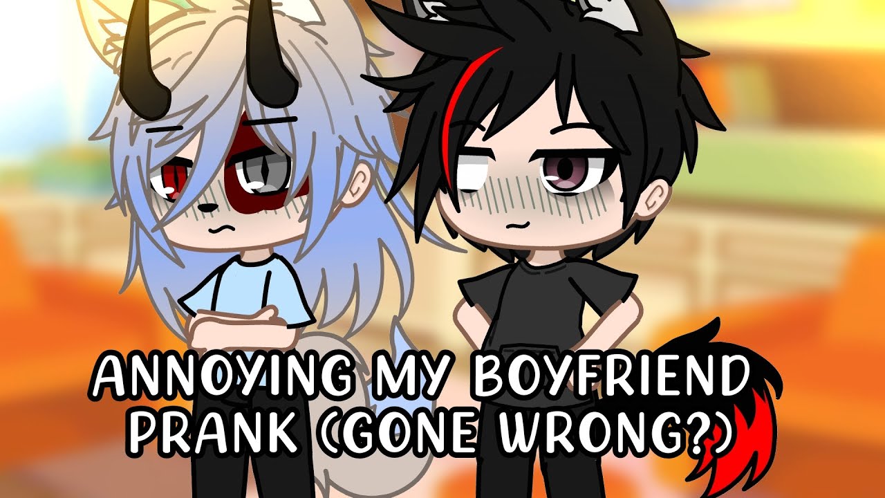 Annoying my boyfriend prank|| Gacha pranks|| Gacha ultra - YouTube