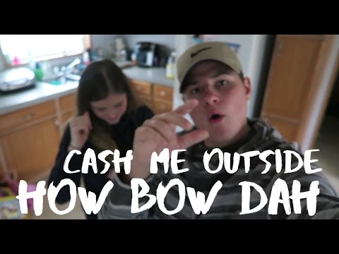 CASH ME OUTSIDE HOW BOW DAH - YouTube