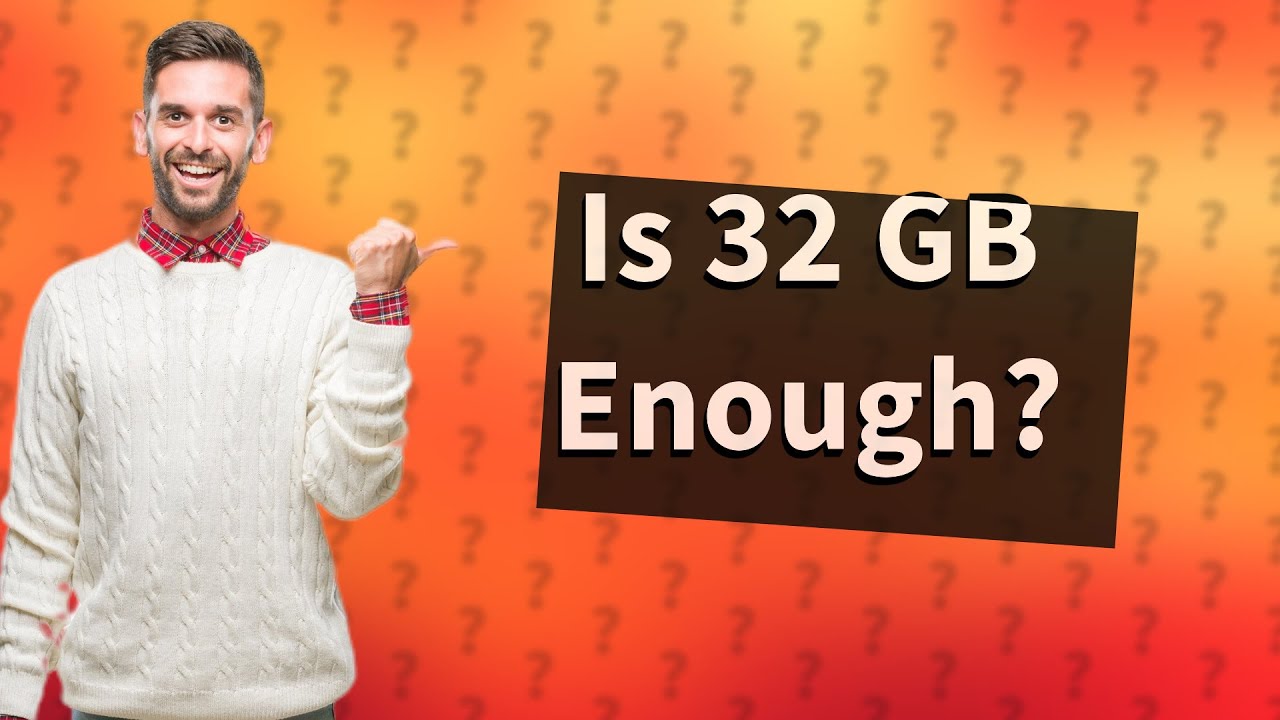 Is 32 GB Enough For A Phone YouTube is-32-gb-enough-for-a-phone-youtube