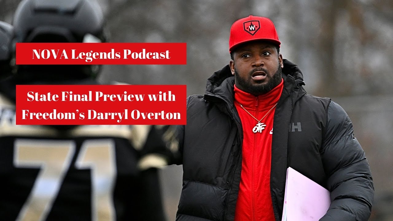 NOVA Legends Podcast®: State Final Preview with Freedom's Darryl ...