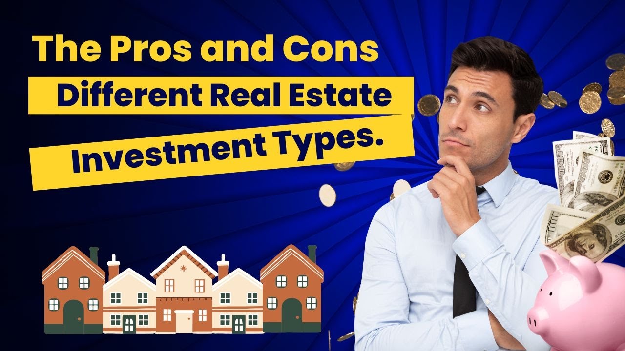 The Pros and Cons of Different Real Estate Investment Types - YouTube