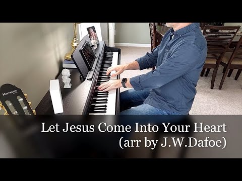 Let Jesus Come Into Your Heart - YouTube