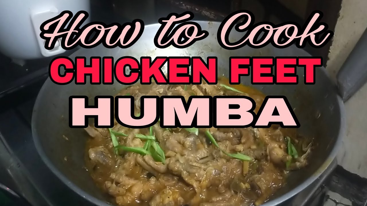 HOW TO COOK || CHICKEN FEET HUMBA #Viral - YouTube
