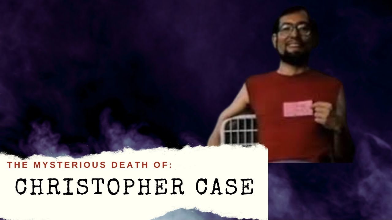The Mysterious Death of Christopher Case - YouTube