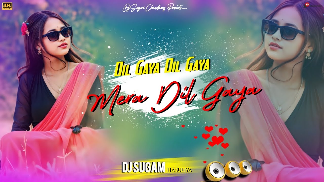 Dil Gaya Dil Gaya Mera Dil Gaya || Hindi Song Mix 2025 || Dj SugaM ...
