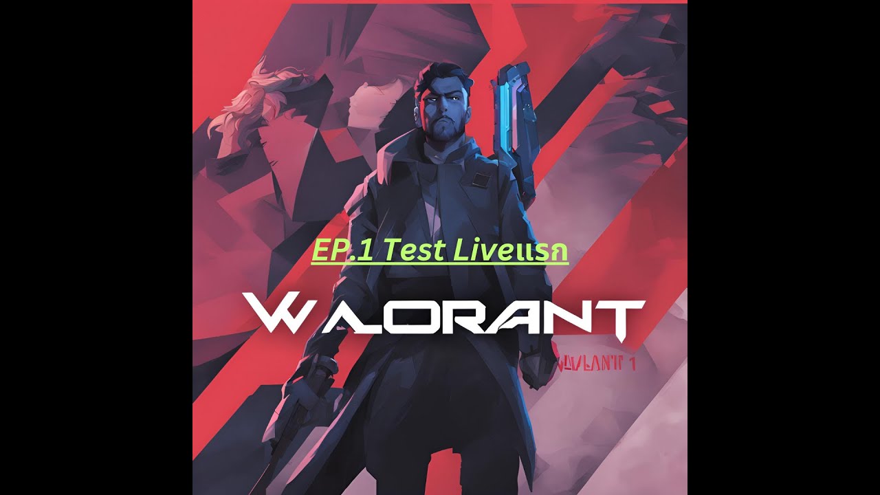 Valorant EP.1 Test Liveแรก - YouTube
