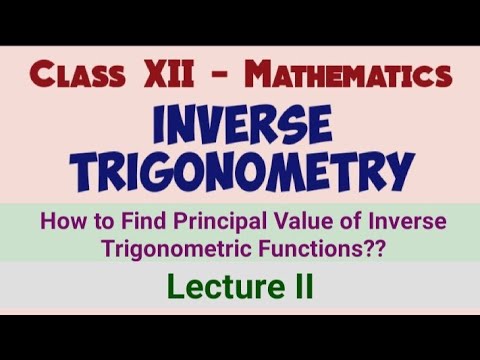 Class 12 Maths Inverse Trigonometry Lecture II - Principal Value of ...