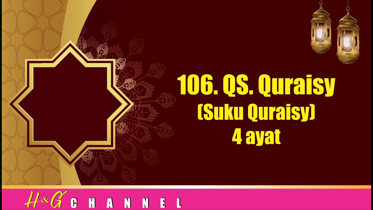 SURAH QURAISY SUKU QURAISY 4 AYAT ARAB LATIN DAN ARTINYA 3X