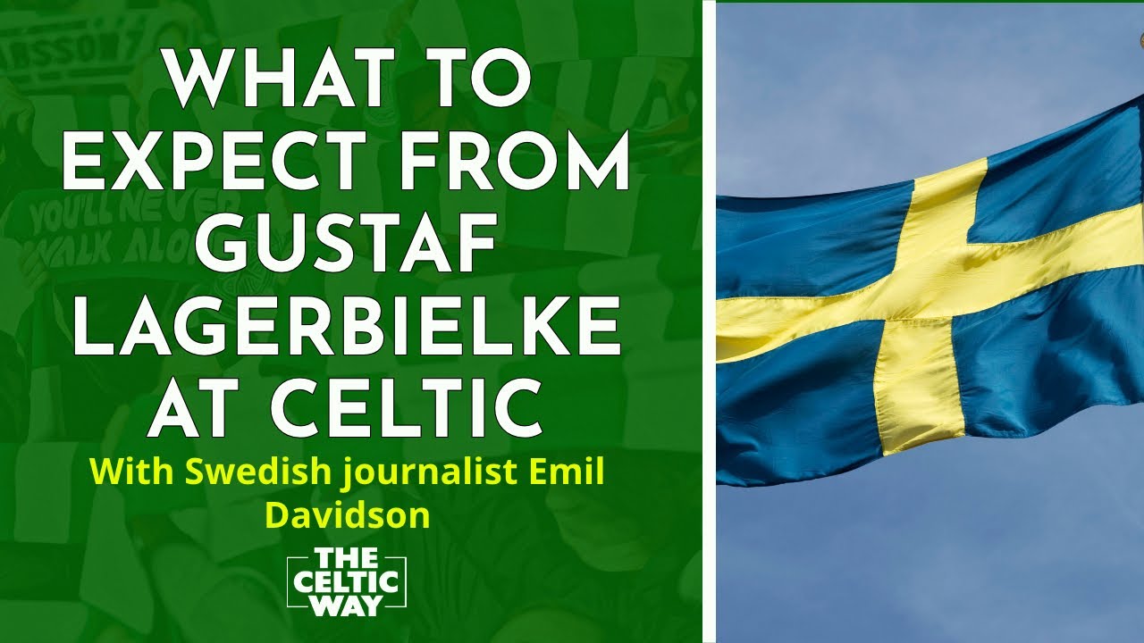 What to expect from Gustaf Lagerbielke at Celtic - YouTube