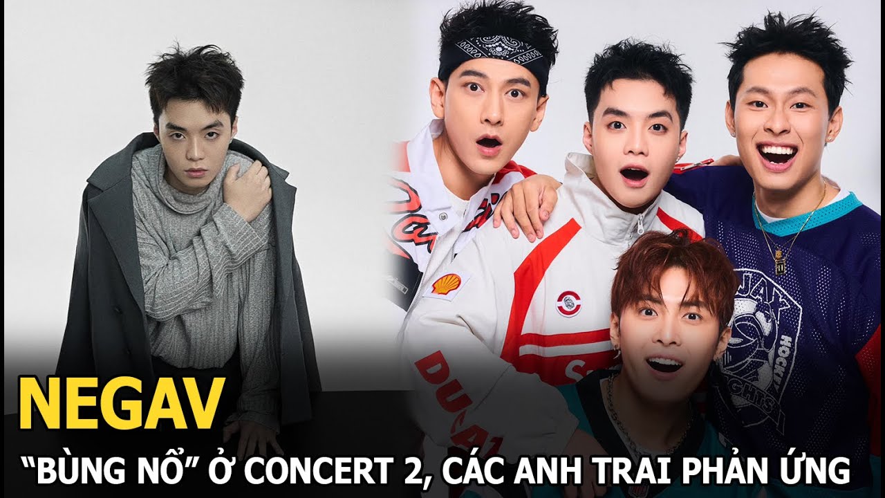 Negav "bùng nổ" ở concert 2, các anh trai phản ứng - YouTube