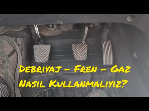 Debriyaj Fren ve Gaz Pedalları Hangi Durumlarda Nasıl Kullanılır.