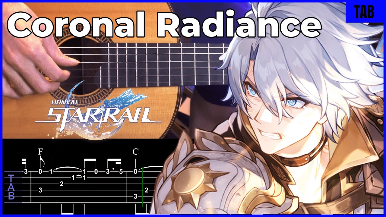 Coronal Radiance – Honkai Star Rail | Guitar Cover + TABs (Fingerstyle ...