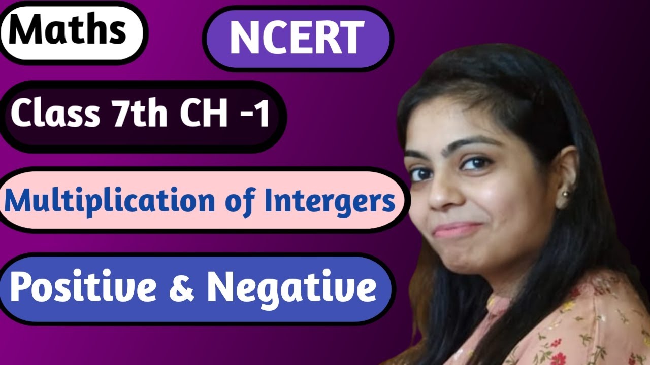 Maths | class7| INTEGERS| Multiplication of a positive and a negative integer - YouTube