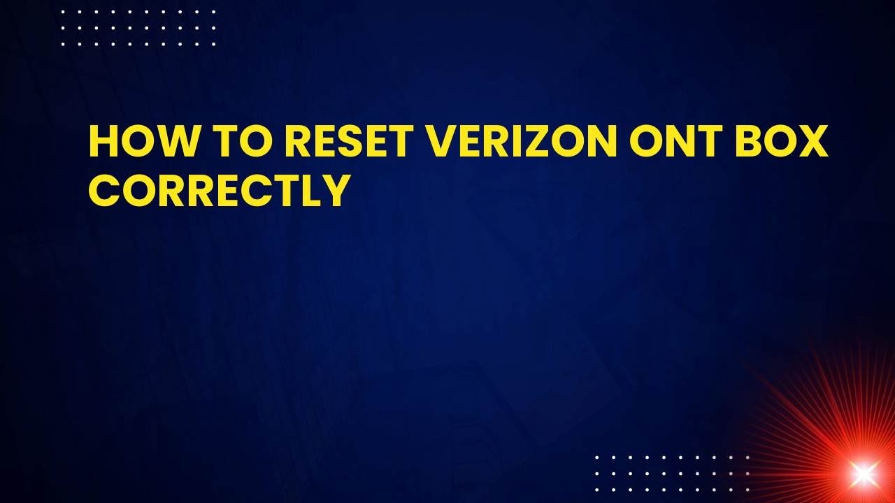 How to Reset Verizon ONT Box Correctly - YouTube