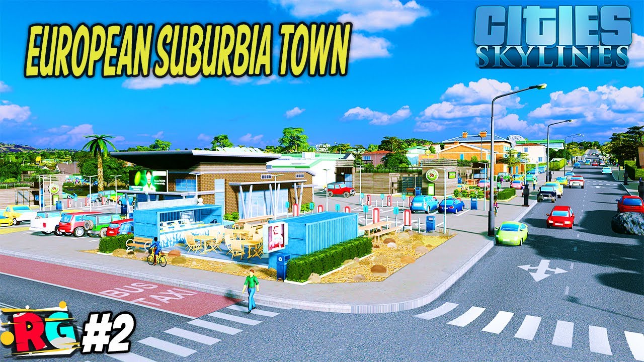I Build a European Suburbia Town in Cities Skylines | #2 [Hindi ...