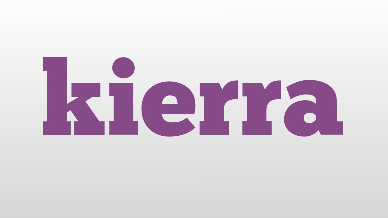 The Meaning Of Name Kierra