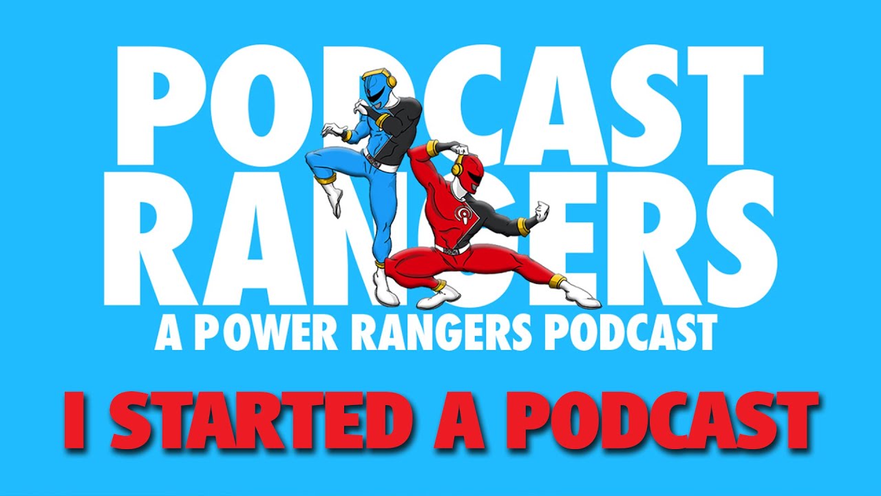 I Started a Power Rangers Podcast | Podcast Rangers | 001 - YouTube