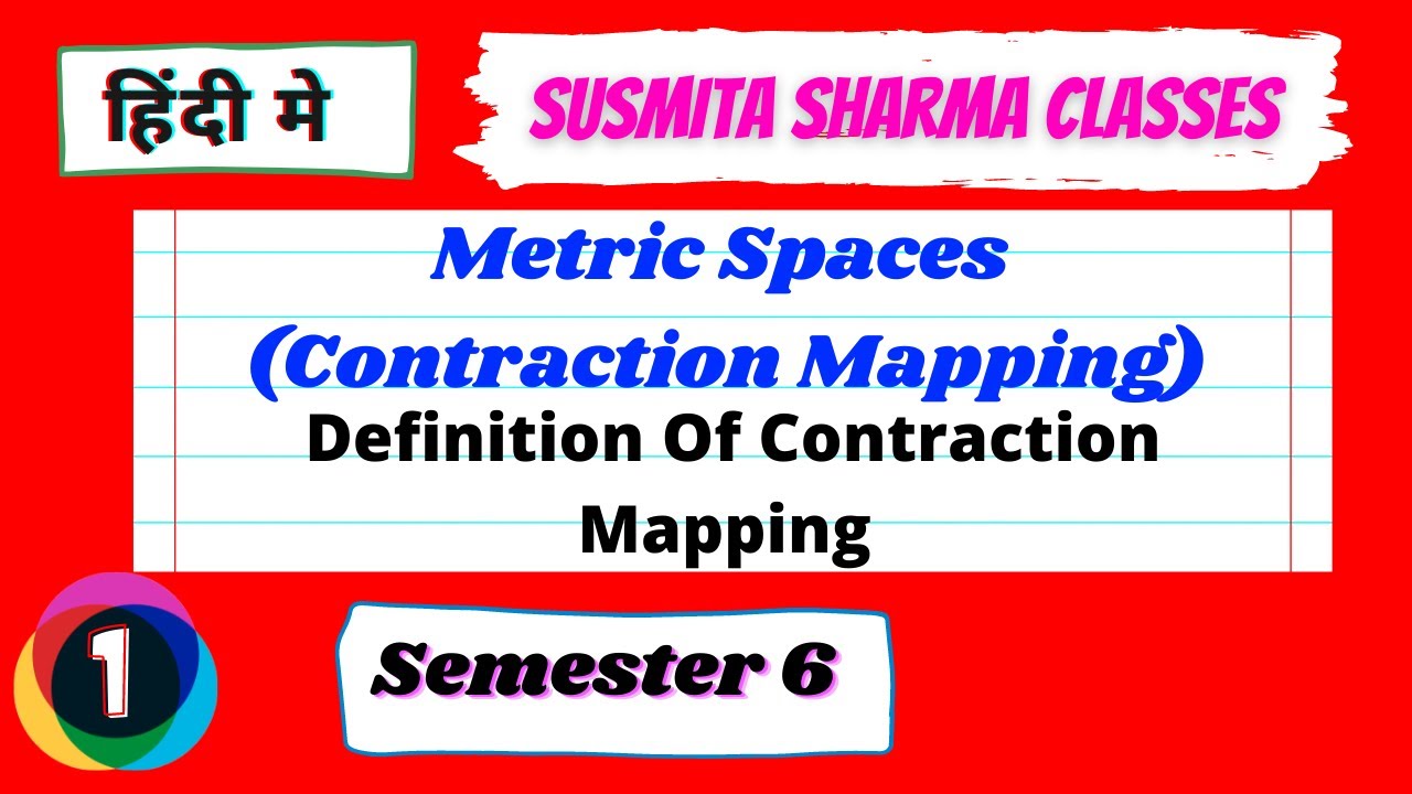 Metric Spaces (Contraction Mapping) || Semester 6 L1 - YouTube