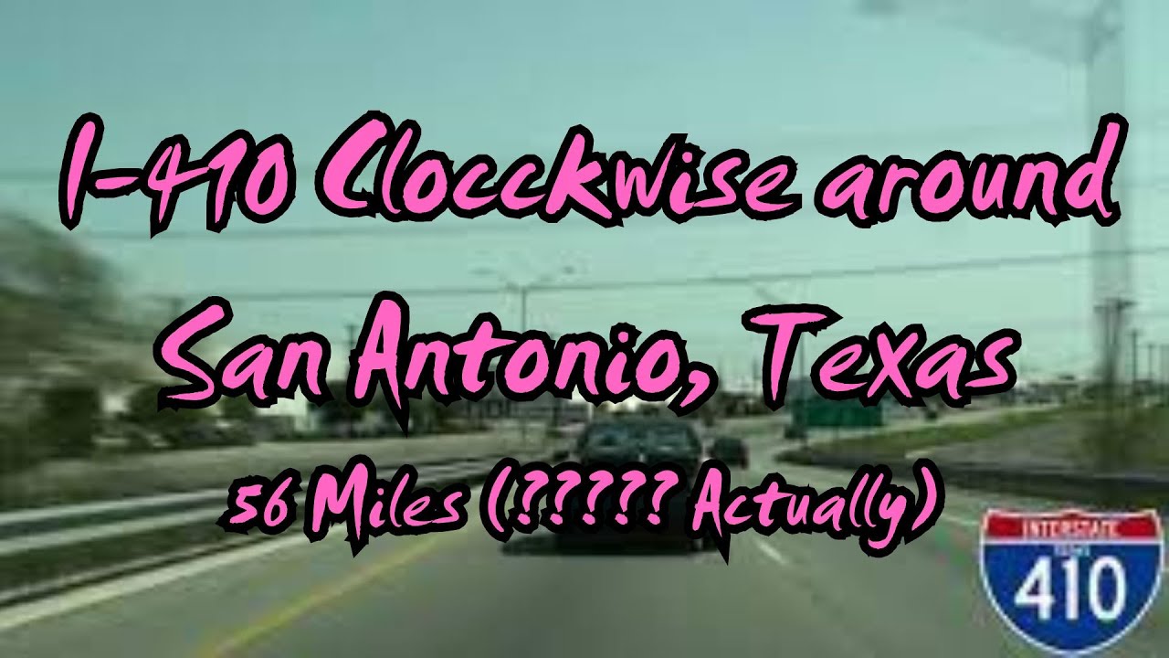 I-410 Clockwise around San Antonio, Texas (56 Miles) - YouTube