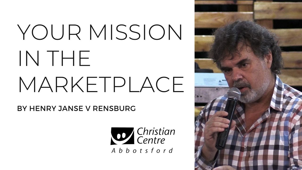 Your Mission in the Marketplace by Henry Janse V Rensburg - YouTube