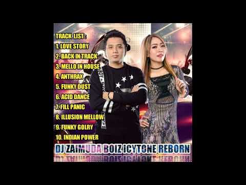 DUGEM NONSTOP LOVE STORY - BACK IN TRACK  BY DJ ZAIMUDA BOIZ ICYTONE