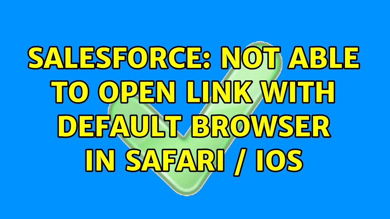 Salesforce: Not able to open link with default browser in Safari / iOS ...