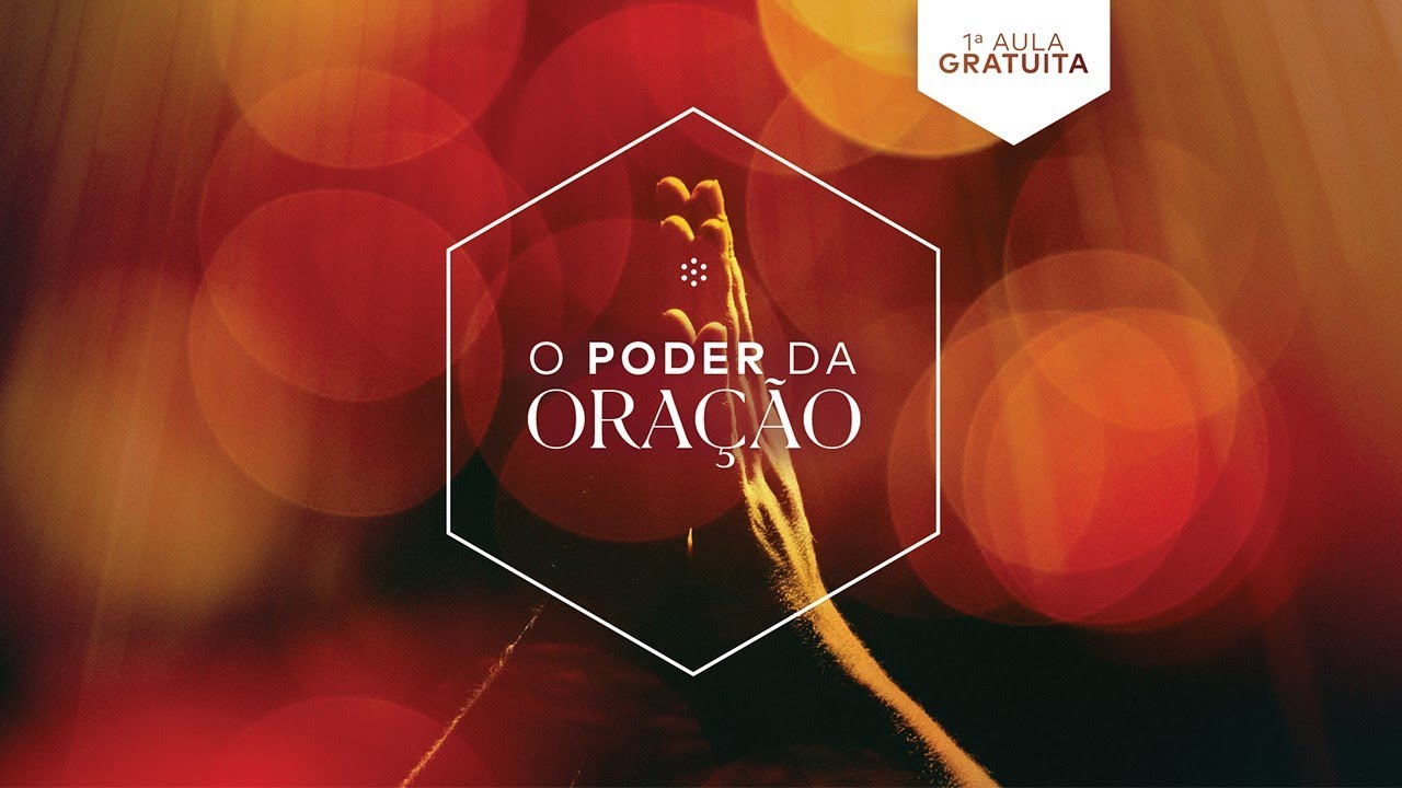 O Poder da Oração | Aula 1 - YouTube