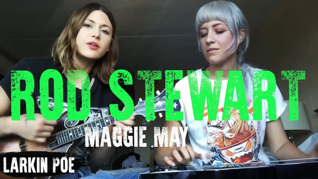 Rod Stewart "Maggie May" (Larkin Poe Cover) - YouTube
