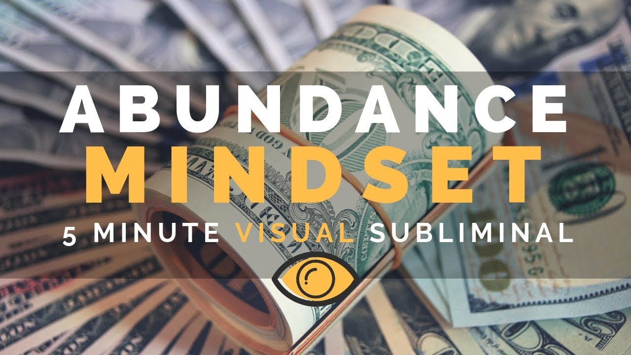 DEVELOP A MINDSET OF ABUNDANCE | 5 Minute Visual Subliminal Session ...