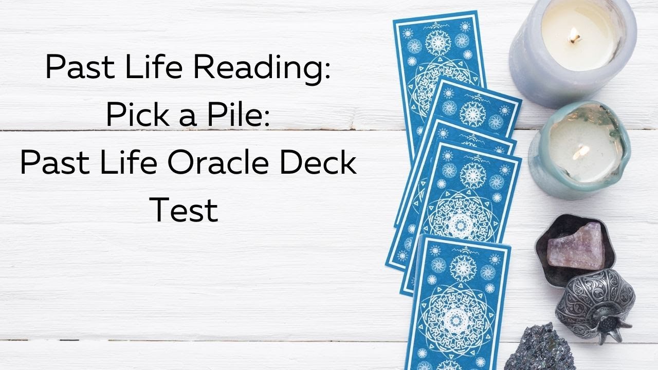 Past Life Readings: Pick a Pile, Past Life Oracle Deck Test - YouTube