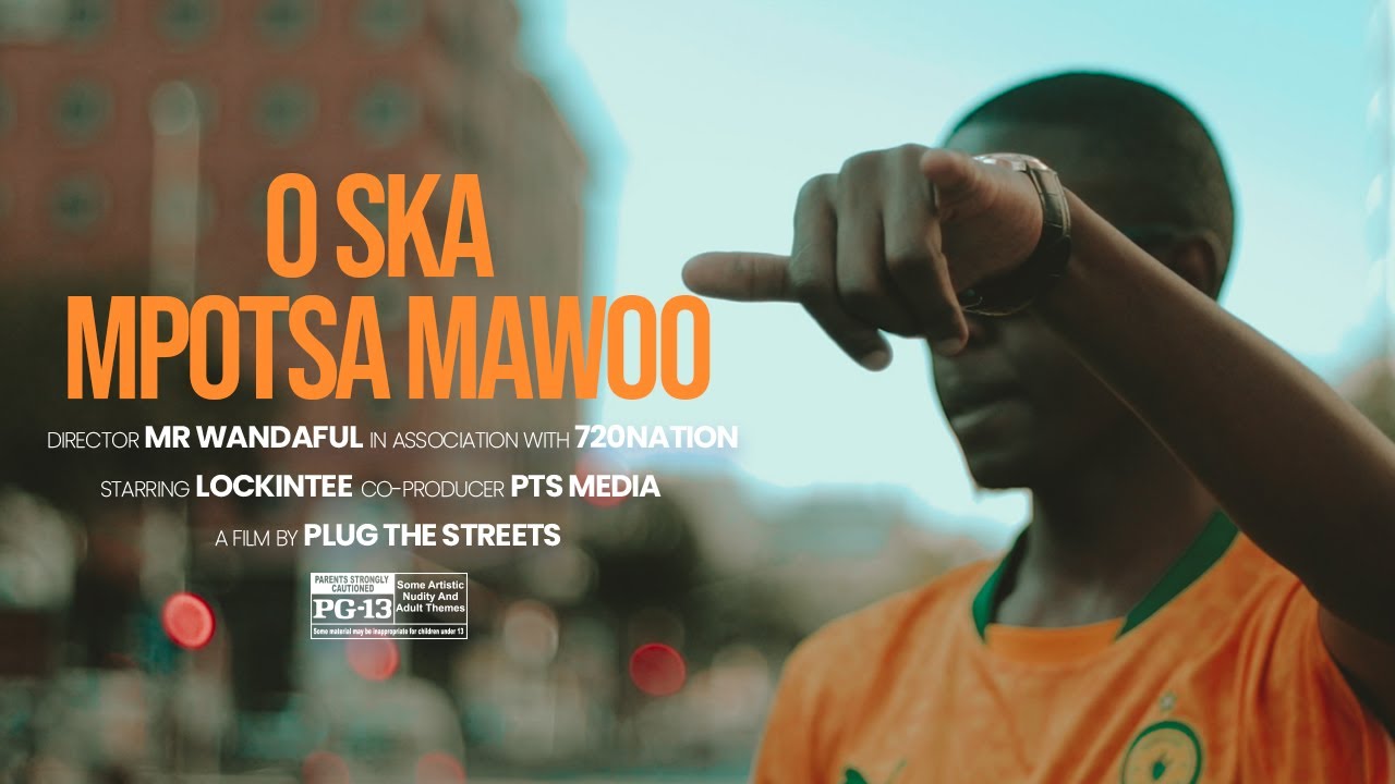 LOCKINTEE - O Ska Mpotsa MaWoo (Official Music Film) [Director's Cut ...