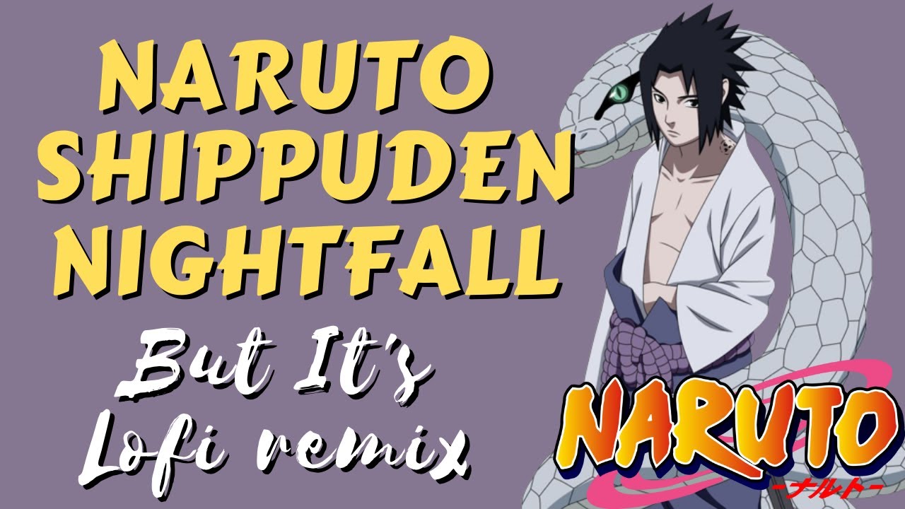 Naruto Shippuden - Nightfall But It's lofi - YouTube